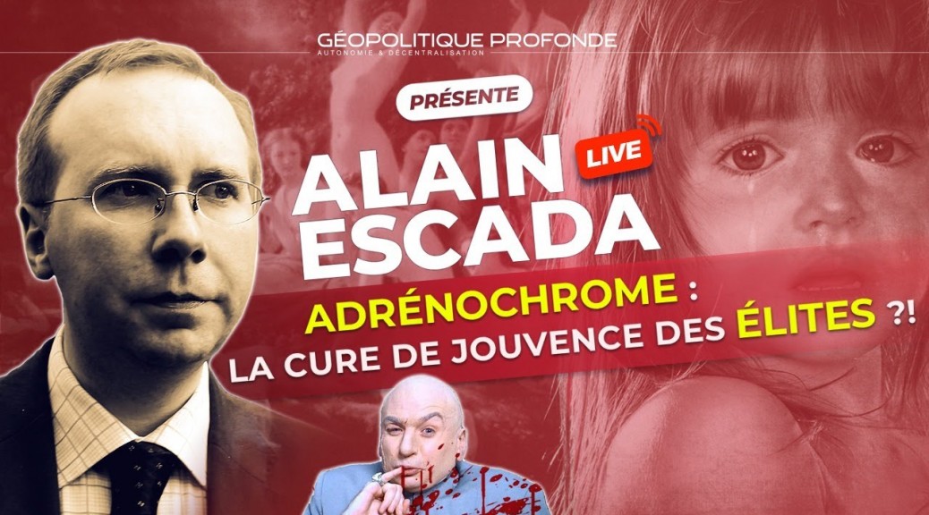 Précisions sur l’Adrénochrome avec Alain Escada : Parabiose ...